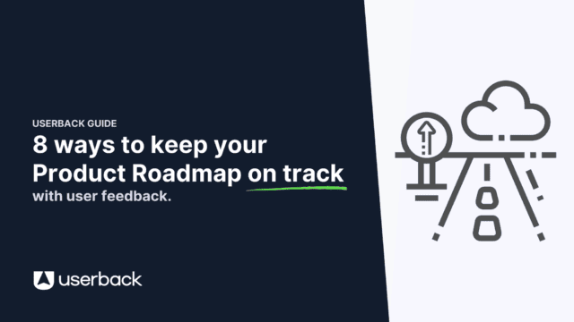 Optimize Your Product Roadmap with Strategic User Feedback