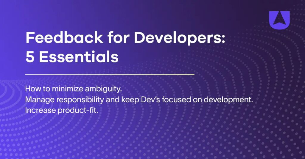 Feedback for Developers: 5 Essentials